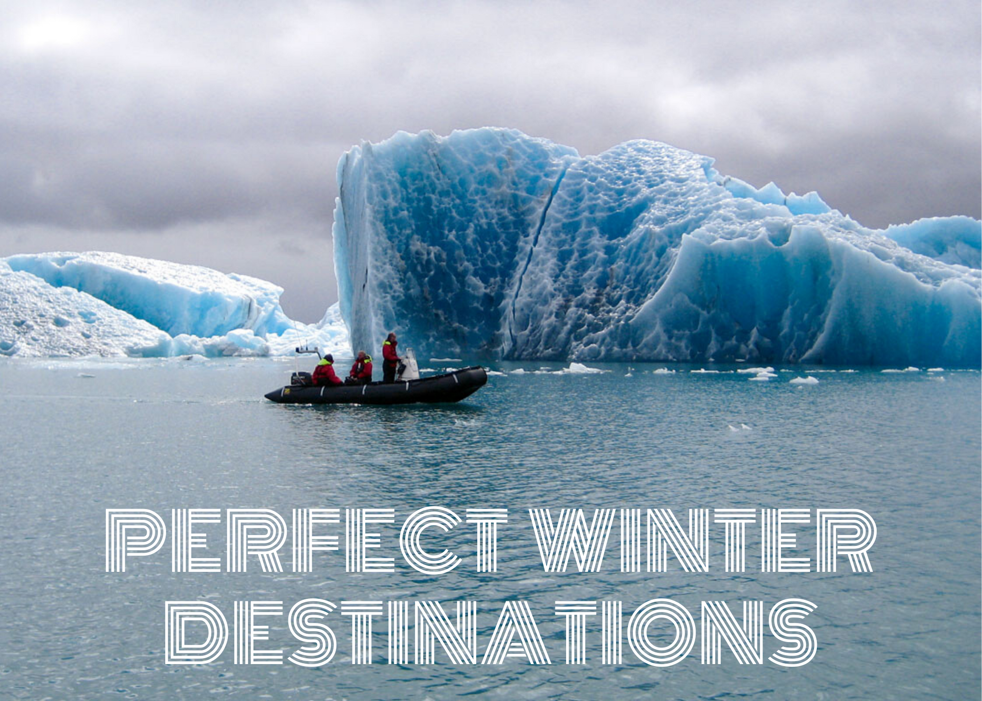Perfect Winter Destinations